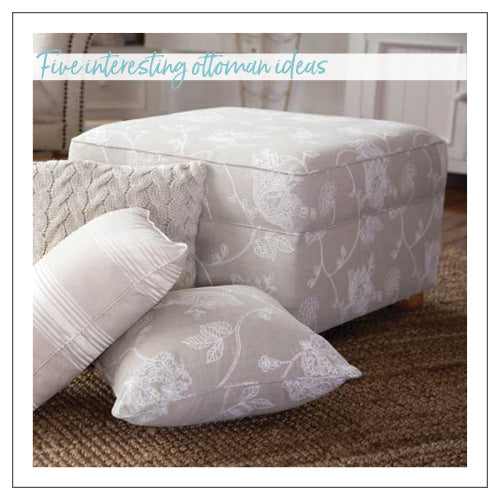5 Interesting Ottoman Ideas For Your Home