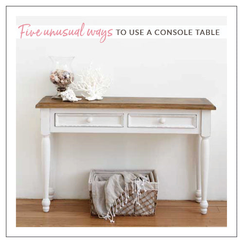 5 Unusual Ways To Use A Console Table