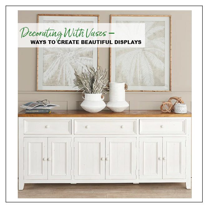 Decorating With Vases: Ways To Create Beautiful Displays